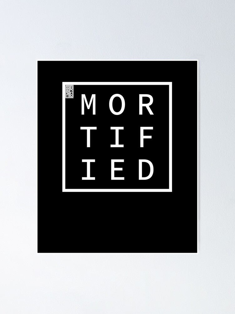 "MORTIFIED Define Me Word Simple Classic Square Box" Poster by ...