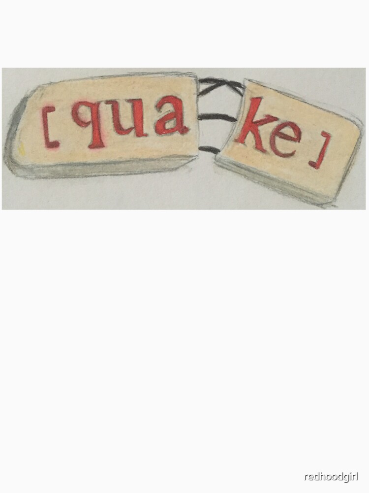 "Quake charmed" T-shirt by redhoodgirl | Redbubble