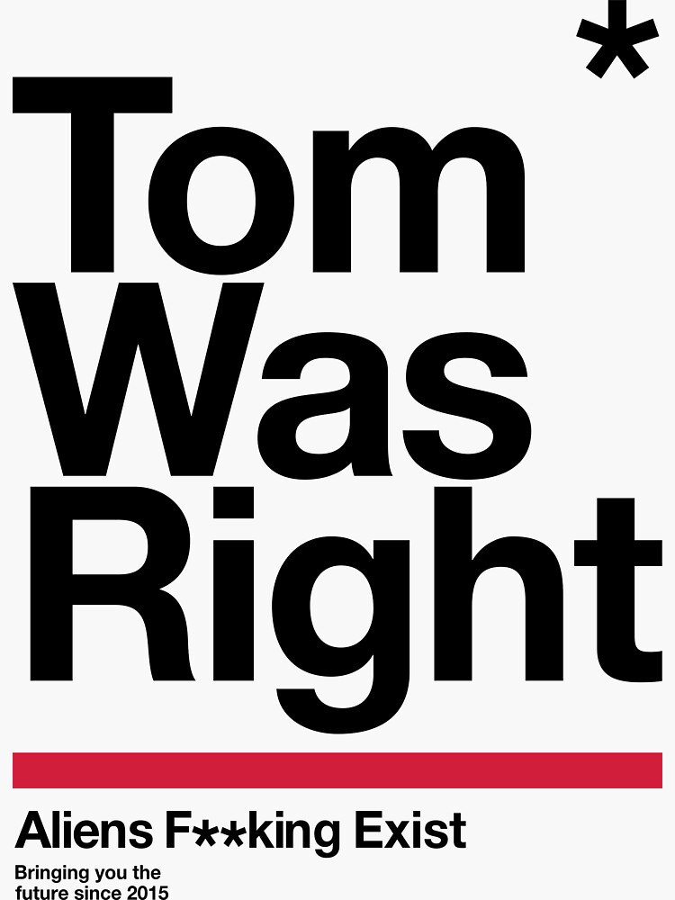 "Tom Was Right" Sticker for Sale by tehtongtji | Redbubble