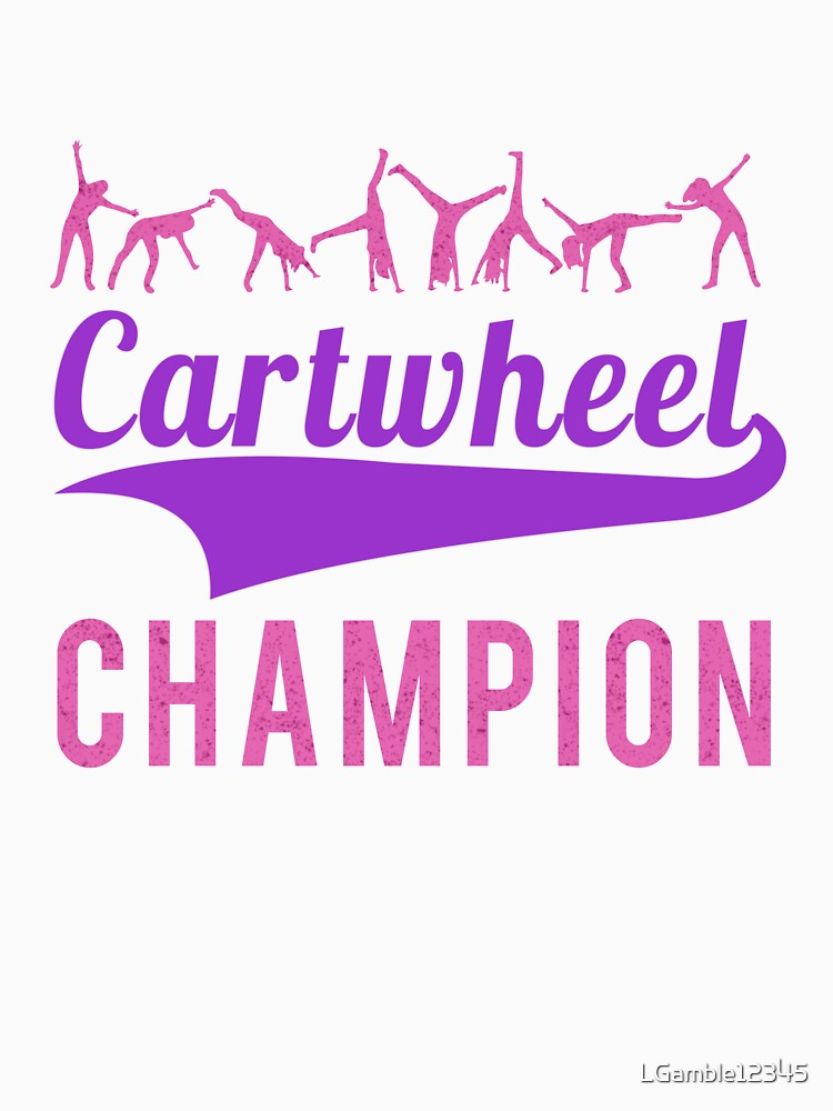 "cartwheel champion girls gymnastics" T-shirt for Sale by LGamble12345 ...