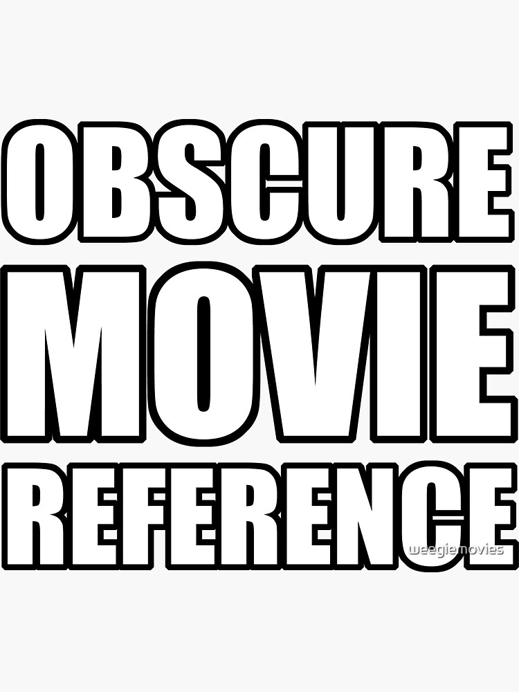 "Obscure Movie Reference" Sticker for Sale by weegiemovies | Redbubble