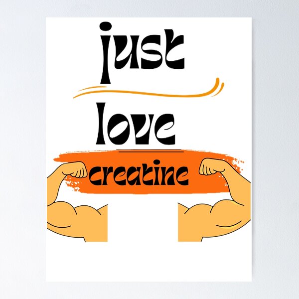 "I love creatine powder. " Poster for Sale by Rony22 | Redbubble