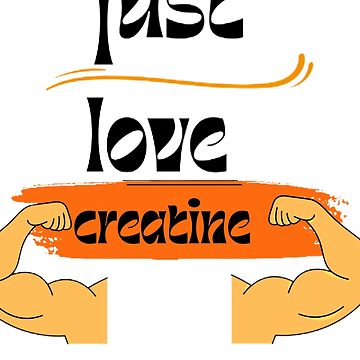 "I love creatine powder. " Poster for Sale by Rony22 | Redbubble