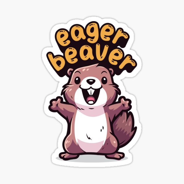 "Eager Beavers, the task accomplishment and productivity master. Busy ...