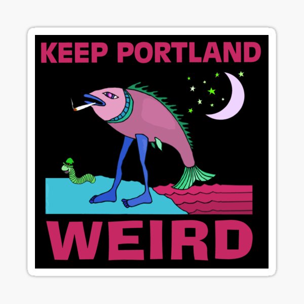 "Keep Portland Weird" Sticker for Sale by SuperMerch | Redbubble