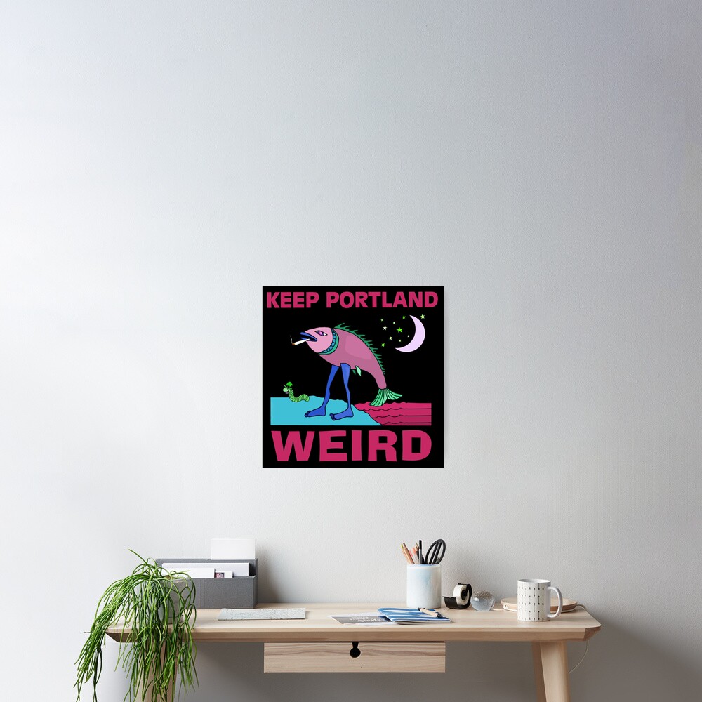 "Keep Portland Weird" Poster for Sale by SuperMerch | Redbubble