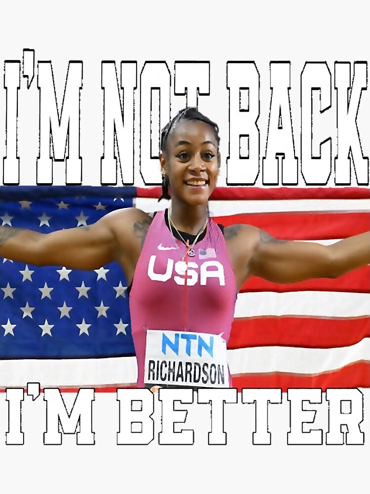 "I´m Not Back I'm Better Sha'Carri athlete Richardson" Sticker for Sale ...
