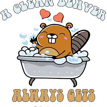 "Funny Dirty Joke A Clean Beaver Always Gets The Most Wood Adult Humor ...