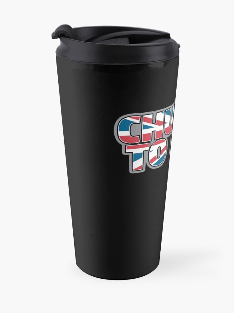 "British Slang - Chuffed To Bits" Travel Mug by theredteacup | Redbubble