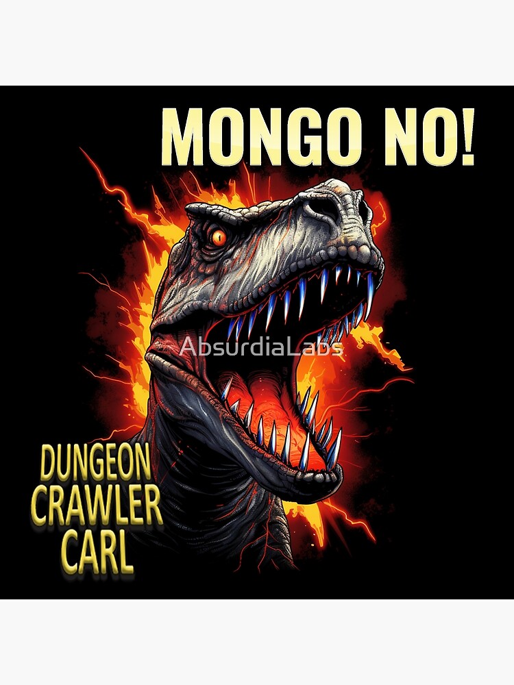 "Dungeon Crawler Carl - Mongo! No!" Poster for Sale by AbsurdiaLabs ...