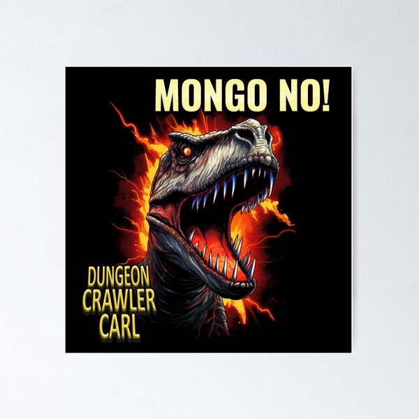 "Dungeon Crawler Carl - Mongo! No!" Poster for Sale by AbsurdiaLabs ...
