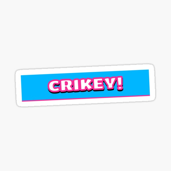 "Crikey!" Sticker for Sale by ComputeUnit | Redbubble
