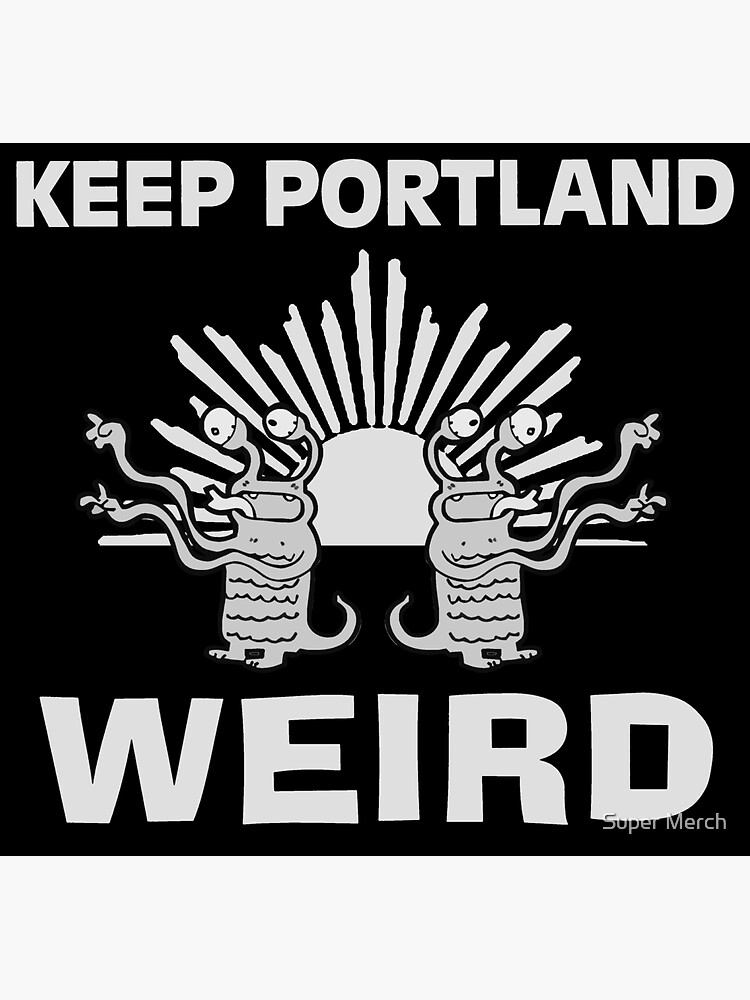 "Keep Portland Weird" Sticker for Sale by SuperMerch | Redbubble