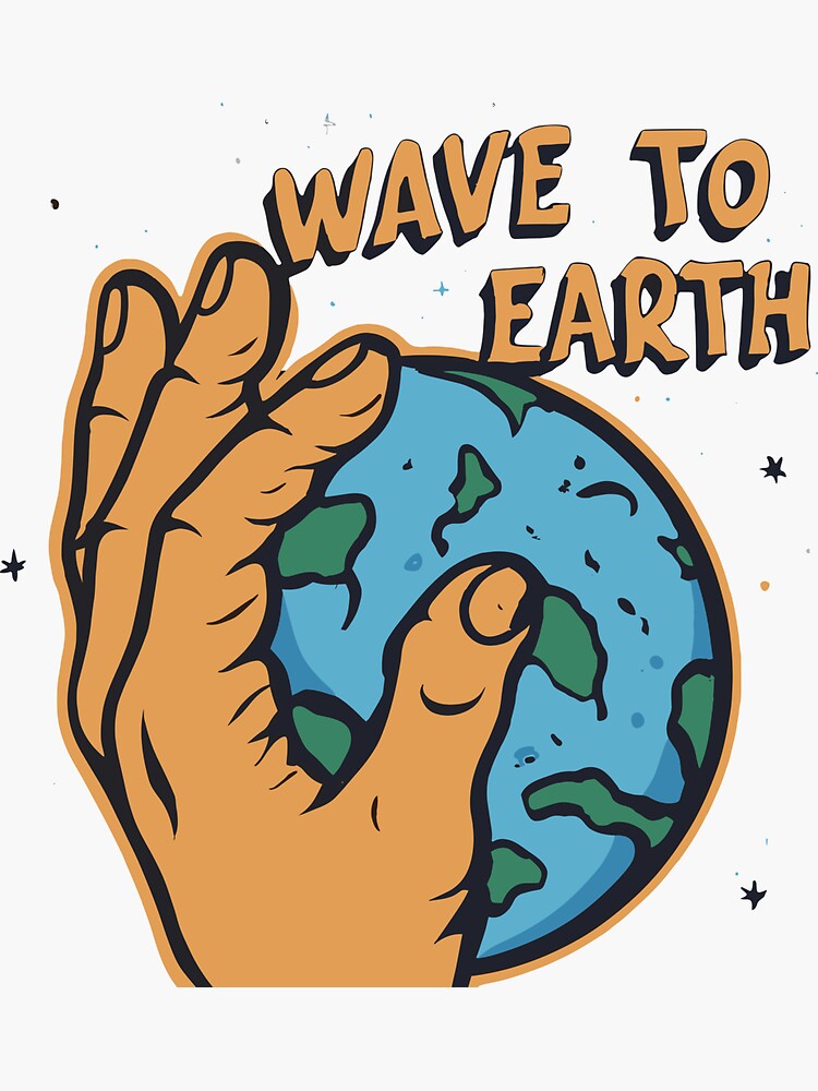 "wave to earth" Sticker for Sale by DesignOasis- | Redbubble
