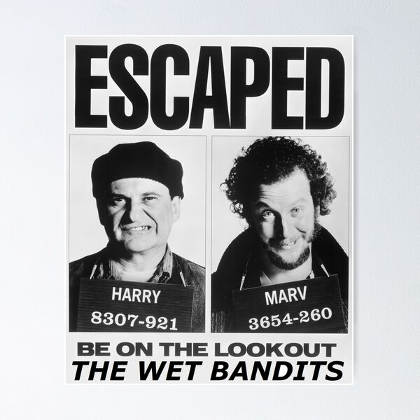 "Escaped Wet Bandits" Poster for Sale by GiaMulle | Redbubble