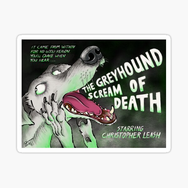 "The Greyhound Scream Of Death" Sticker for Sale by Andrew Ledwith ...