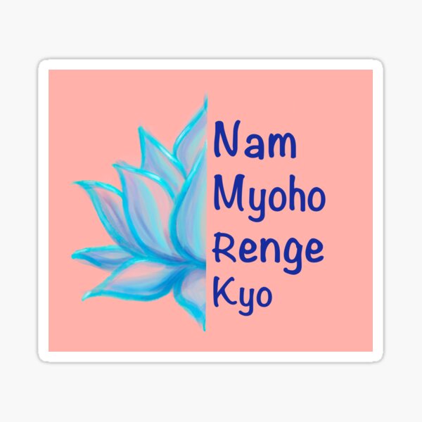 "Nam Myoho Renge Kyo Buddhism Chant" Sticker for Sale by KpopMamas ...