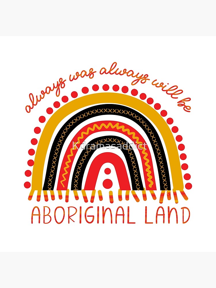 "Always Was Always Will Be Aboriginal land National Sorry Day 2022 ...
