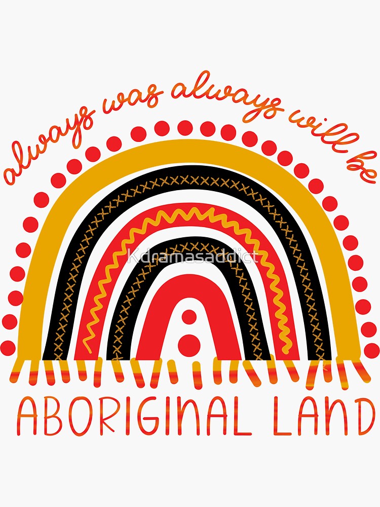 "Always Was Always Will Be Aboriginal land National Sorry Day 2022 ...