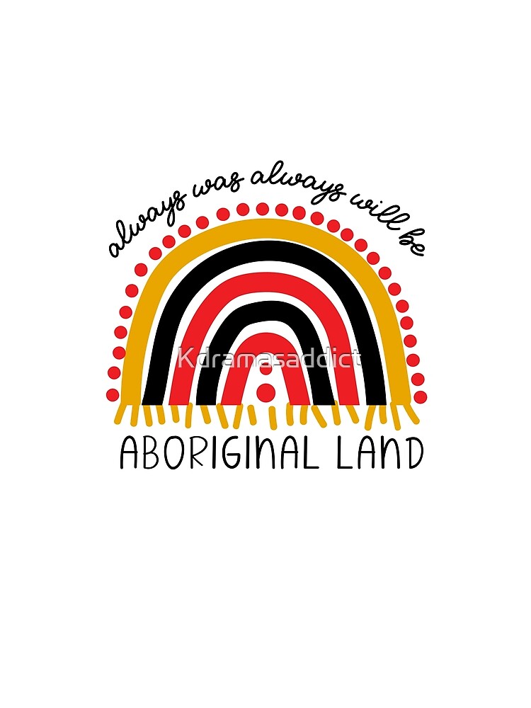 "Always Was Always Will Be Aboriginal land National Sorry Day 2022 ...