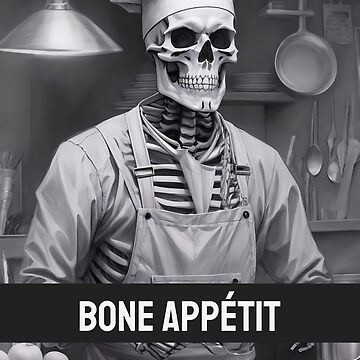 "Bone Appétit! Skeleton chef rules the kitchen." Poster for Sale by ...