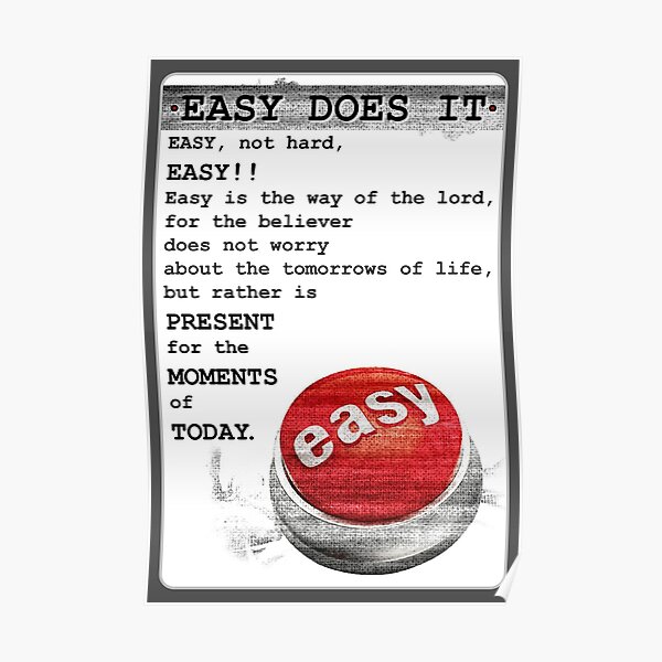 "Hit the EASY button BE HERE NOW! Inspirational artwork." Poster by ...