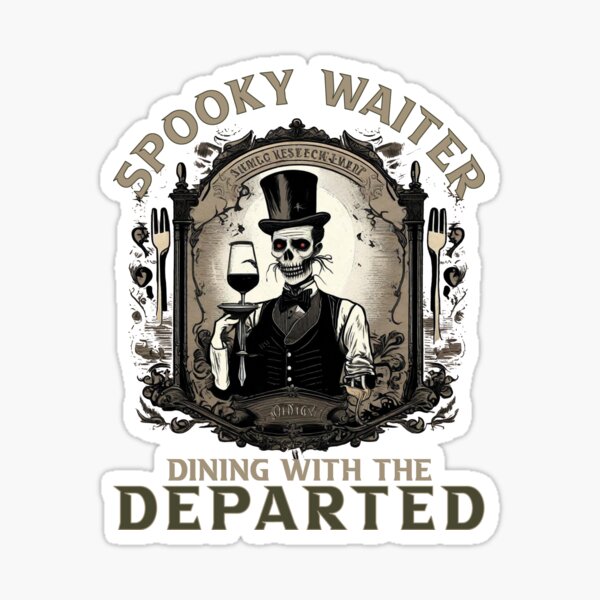 "Spooky Waiter Dining With The Departed Halloween Scary " Sticker for ...