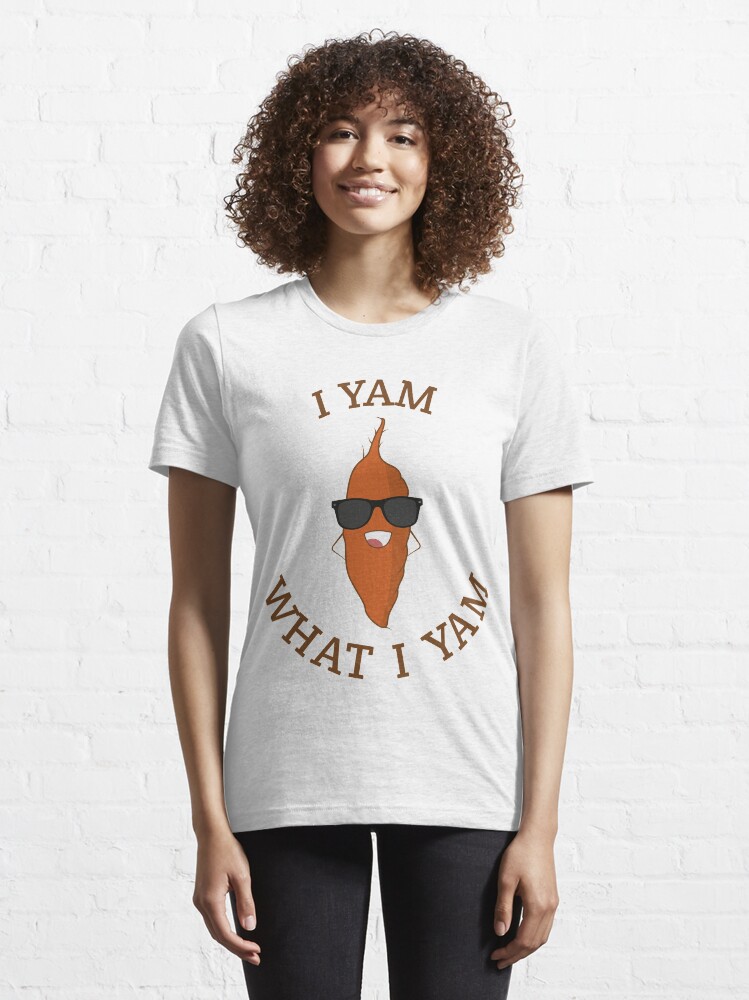 "I Yam What I Yam T Shirt - Funny Yam Tee" T-shirt for Sale by FordBros ...