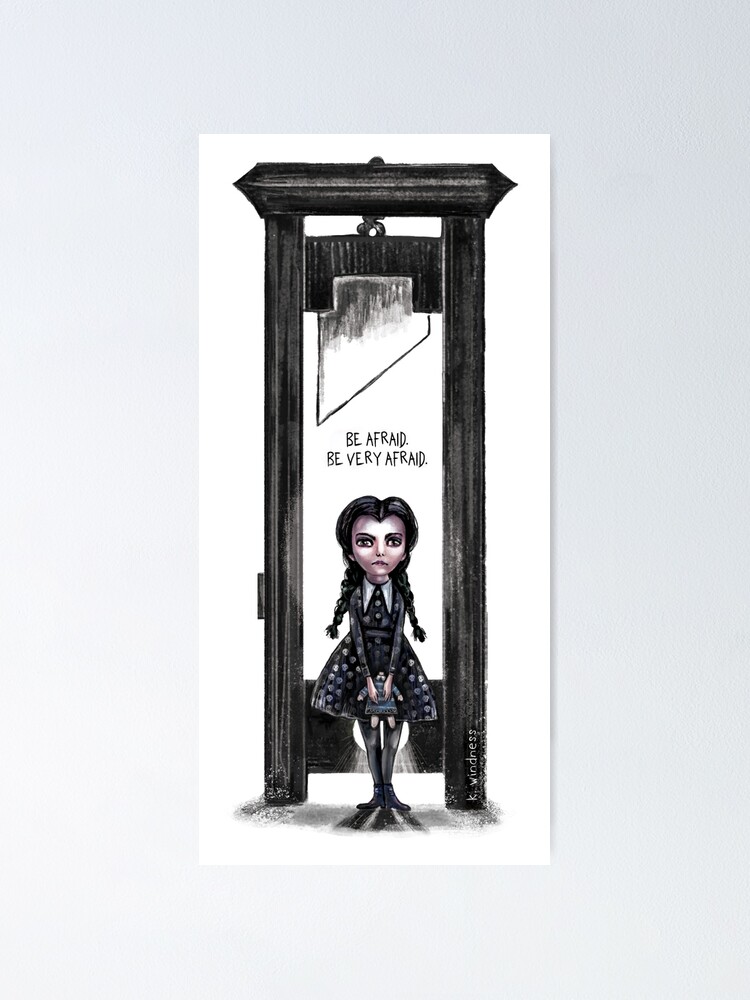 "Wednesday Addams: Be Afraid!" Poster by kazwindness | Redbubble