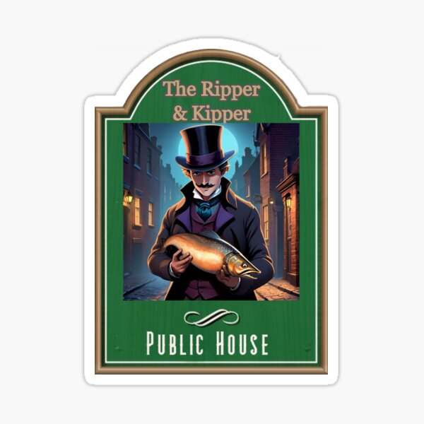"Pub Signs: The Ripper & Kipper" Sticker for Sale by halibutgoatramb ...