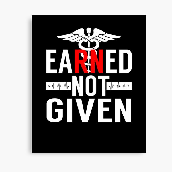 "Earned Not Given | Nurse Shirts Funny | Nurse Appreciation | shirts ...