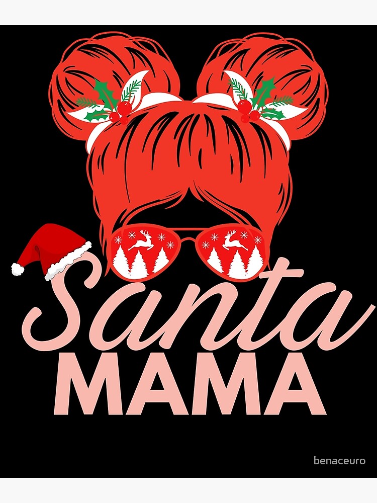 "Santa mama Christmas " Poster for Sale by benaceuro | Redbubble