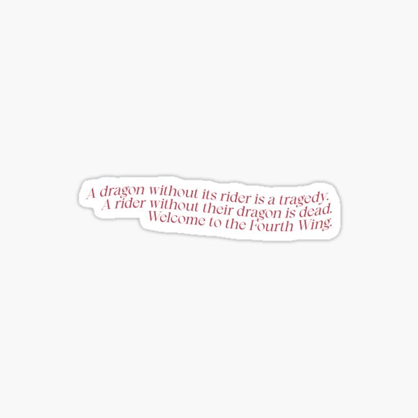 "A dragon without its rider – Fourth Wing Quote" Sticker for Sale by ...