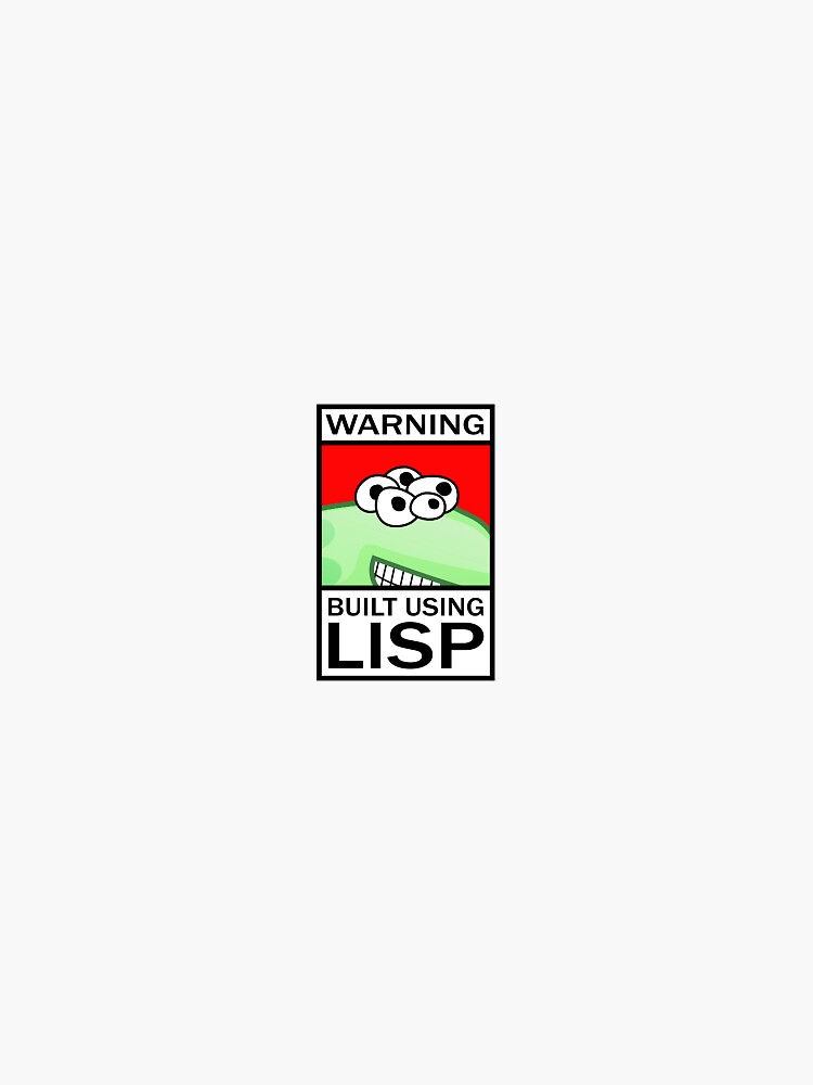 "Lisp Sticker - Warning Built Using Lisp" Sticker for Sale by mistyhyde ...