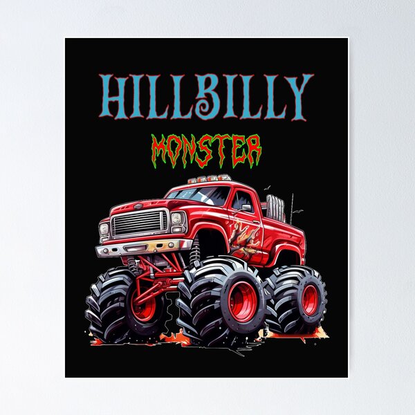 "Hillbilly Monster - Monster Truck" Poster for Sale by MysticOzzy ...