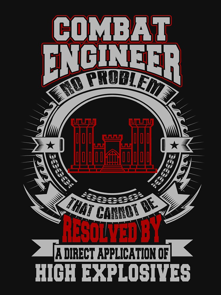 "Combat Engineer There Exists No Problem That Cannot Be Resolved By A ...