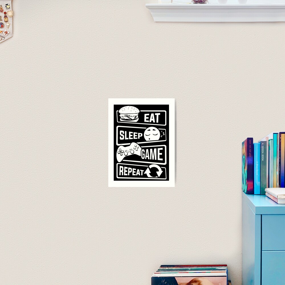 "Eat Sleep Game Repeat - Gamer Gaming Video Games" Art Print for Sale ...