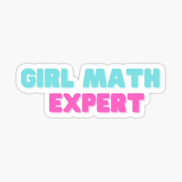 "Girl Math Expert Pink and blue" Sticker for Sale by Neeshki | Redbubble