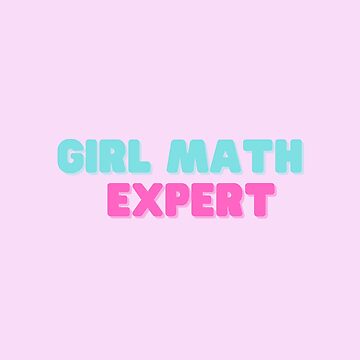 "Girl Math Expert Pink and blue" Sticker for Sale by Neeshki | Redbubble