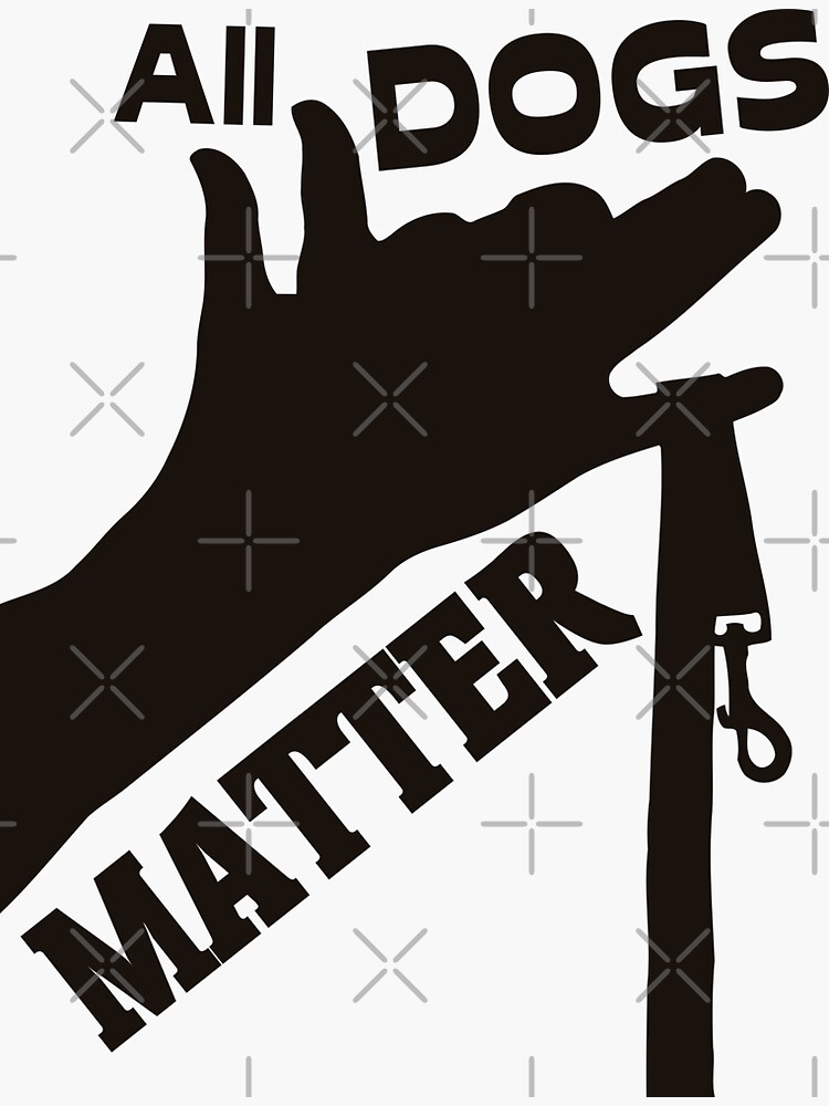 "all dogs matter" Sticker for Sale by Delpieroo | Redbubble