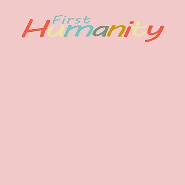 "First Humanity | humanity, houses and humans" Essential T-Shirt for ...