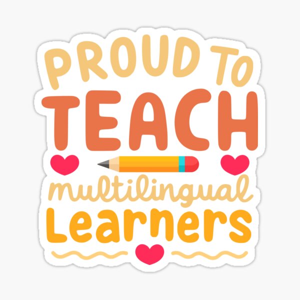 "Proud To Teach Multilingual Learners" Sticker for Sale by ElCrocodel ...