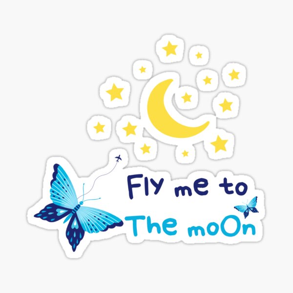 "Fly me to the moon " Sticker for Sale by NurzZz73 | Redbubble