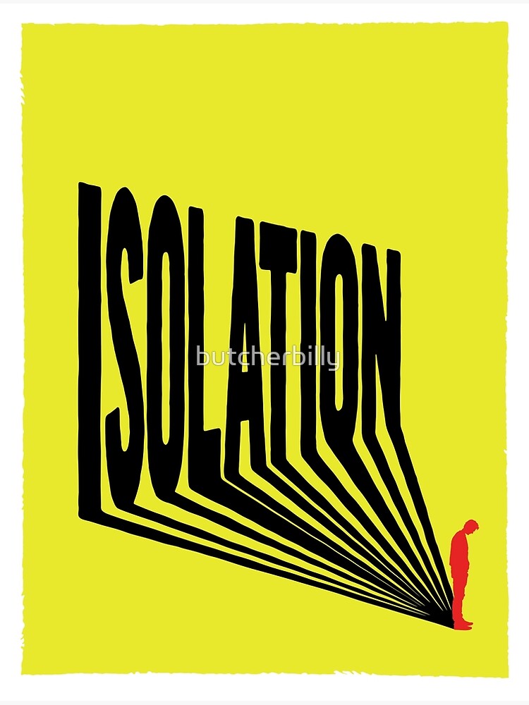 "Isolation" Poster for Sale by butcherbilly | Redbubble