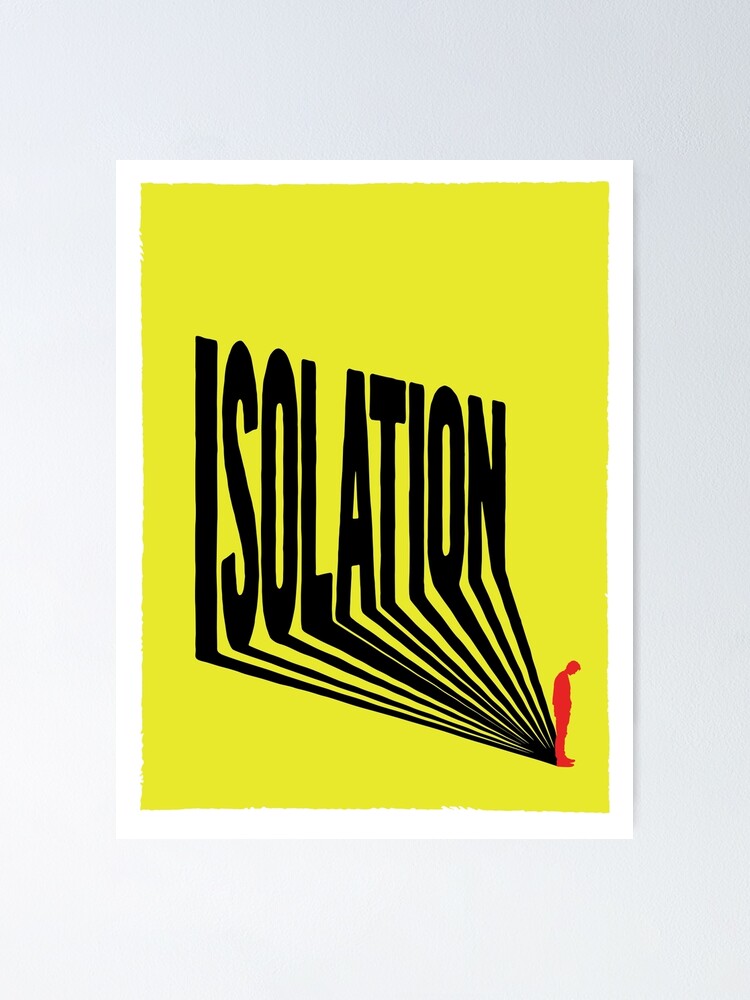 "Isolation" Poster for Sale by butcherbilly | Redbubble