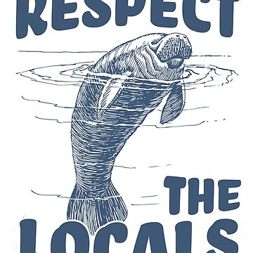 "Respect The Locals Florida Manatee Florida Wildlife" Sticker for Sale ...