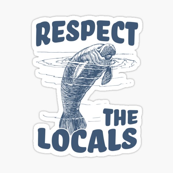 "Respect The Locals Florida Manatee Florida Wildlife" Sticker for Sale ...