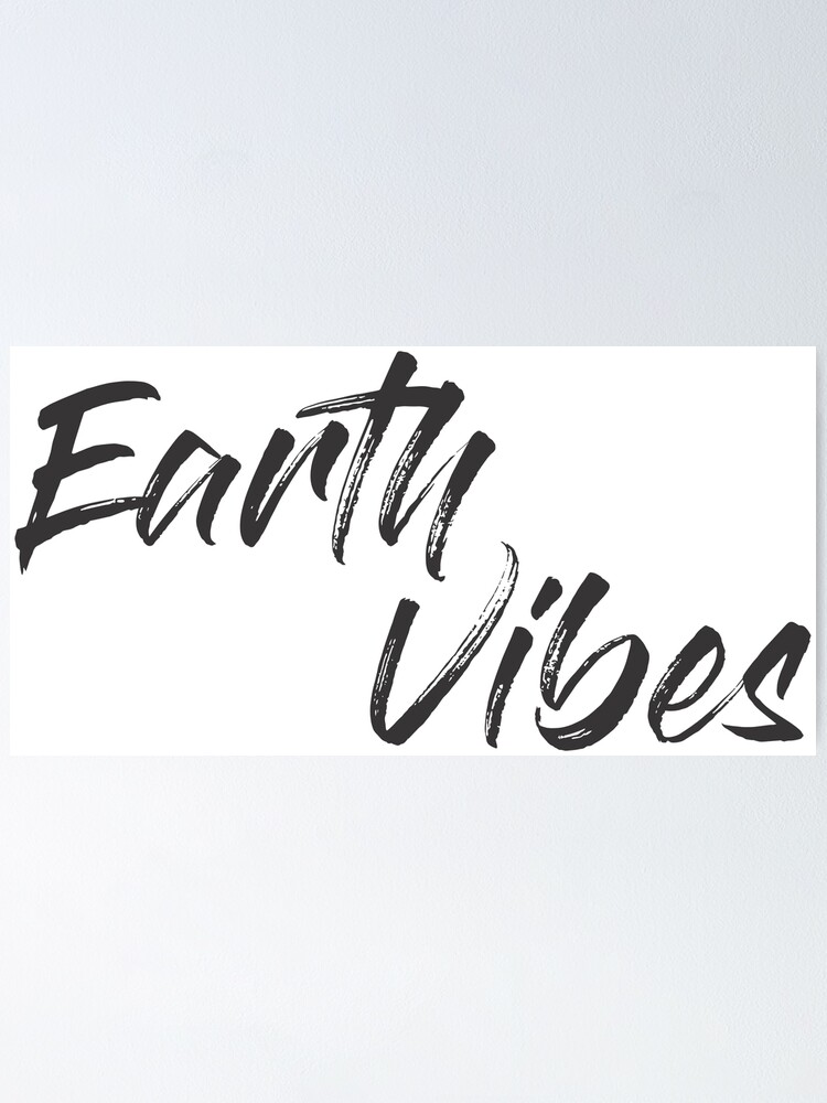 "Positive Vibes of Planet Earth" Poster for Sale by FFDoodles | Redbubble