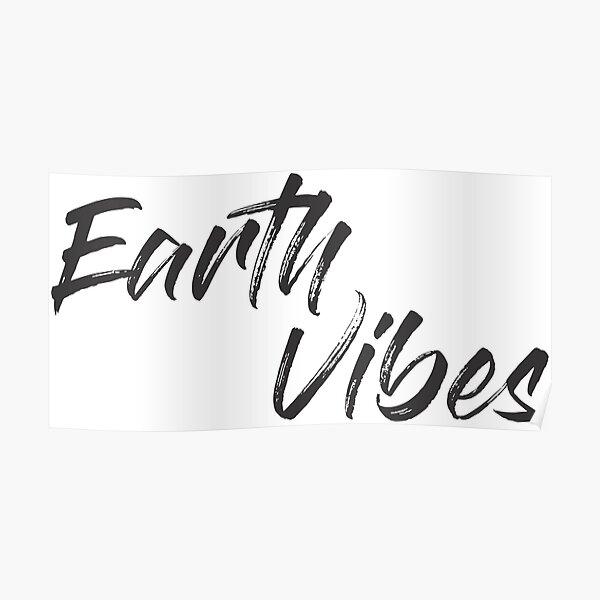 "Positive Vibes of Planet Earth" Poster for Sale by FFDoodles | Redbubble