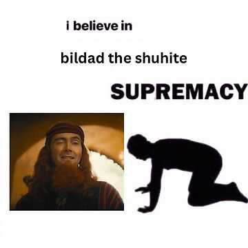 "I believe in BIldad the Shuhite Supremacy " Sticker by NeurospicyGeeks ...